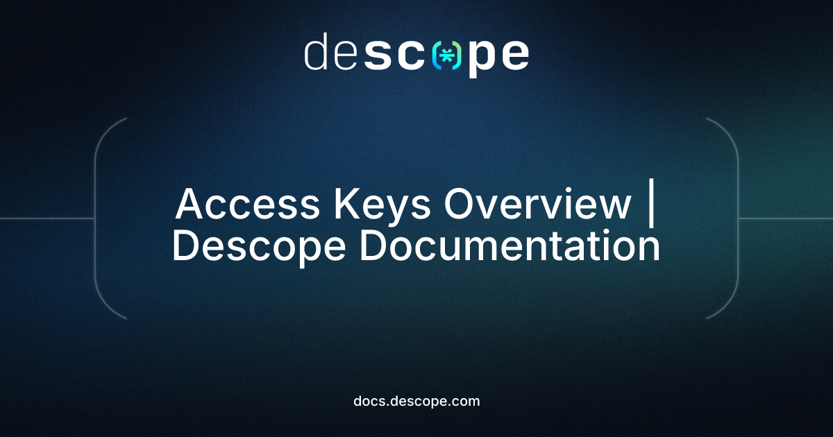 Access Keys Overview | Descope Documentation