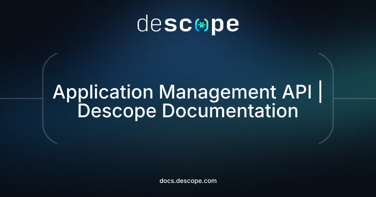 Application Management API | Descope Documentation
