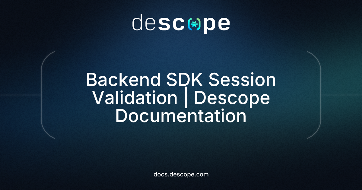 Backend SDK Session Validation | Descope Documentation