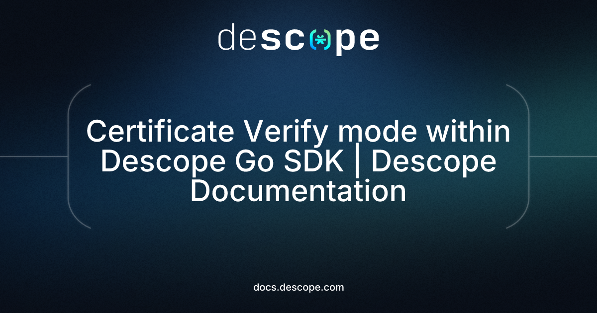 Certificate Verify mode within Descope Go SDK | Descope Documentation