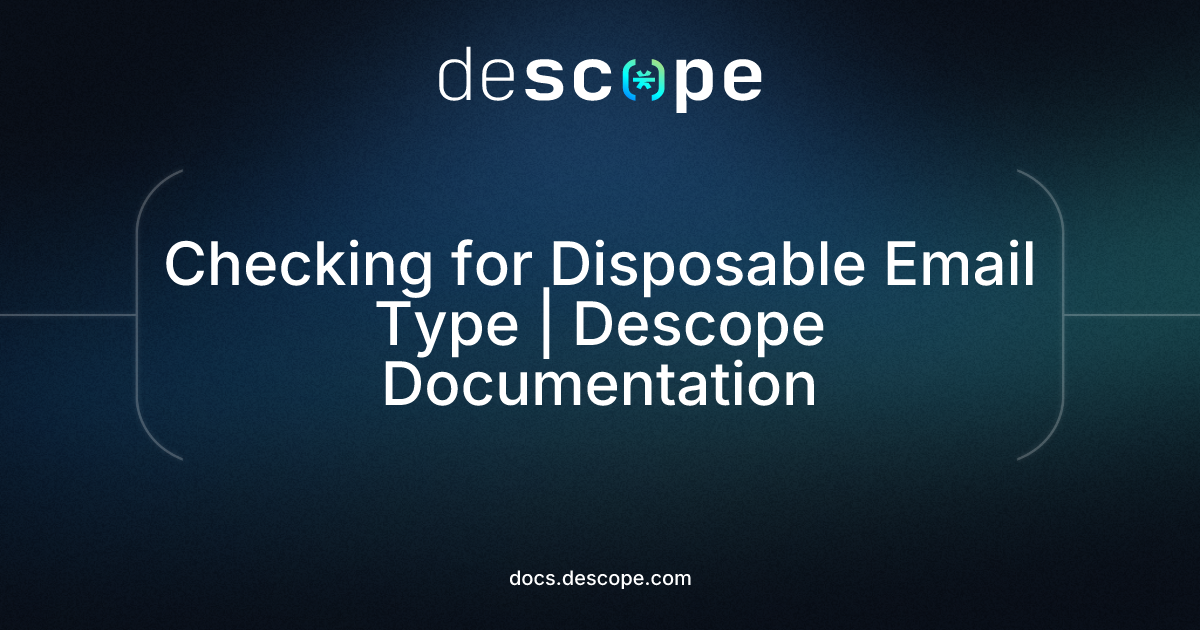 Checking for Disposable Email Type | Descope Documentation