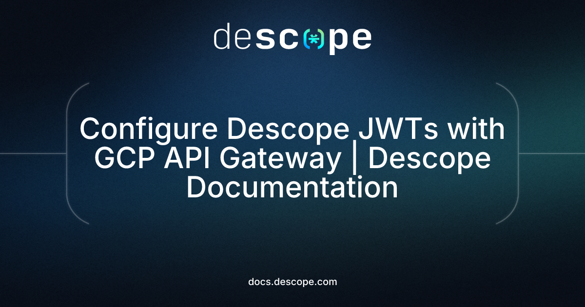 Configure Descope JWTs with GCP API Gateway | Descope Documentation