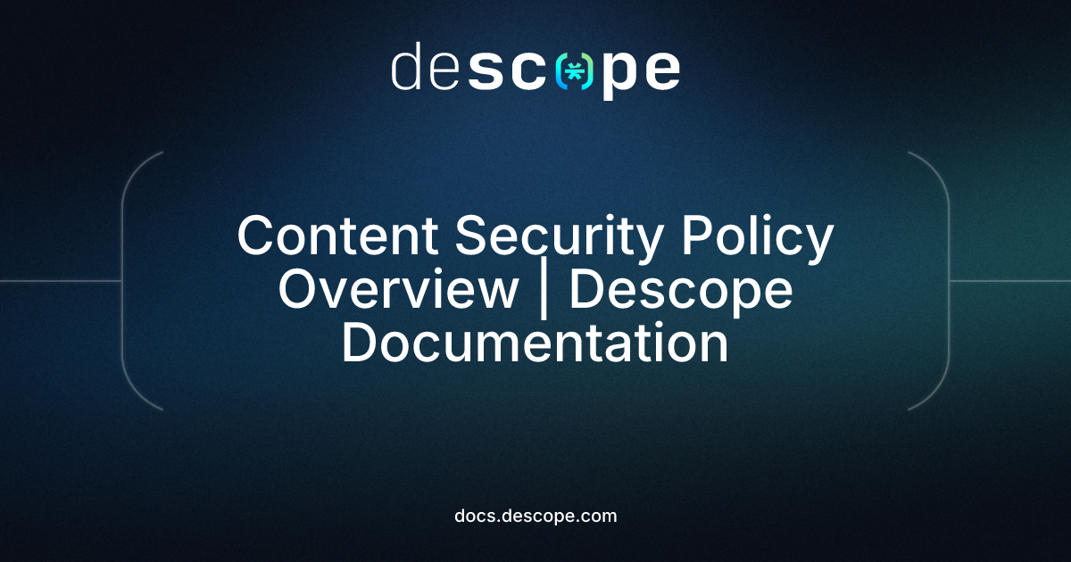 Content Security Policy Overview | Descope Documentation