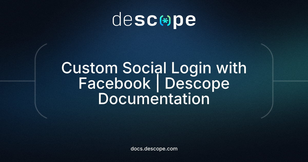 Custom Social Login with Facebook | Descope Documentation