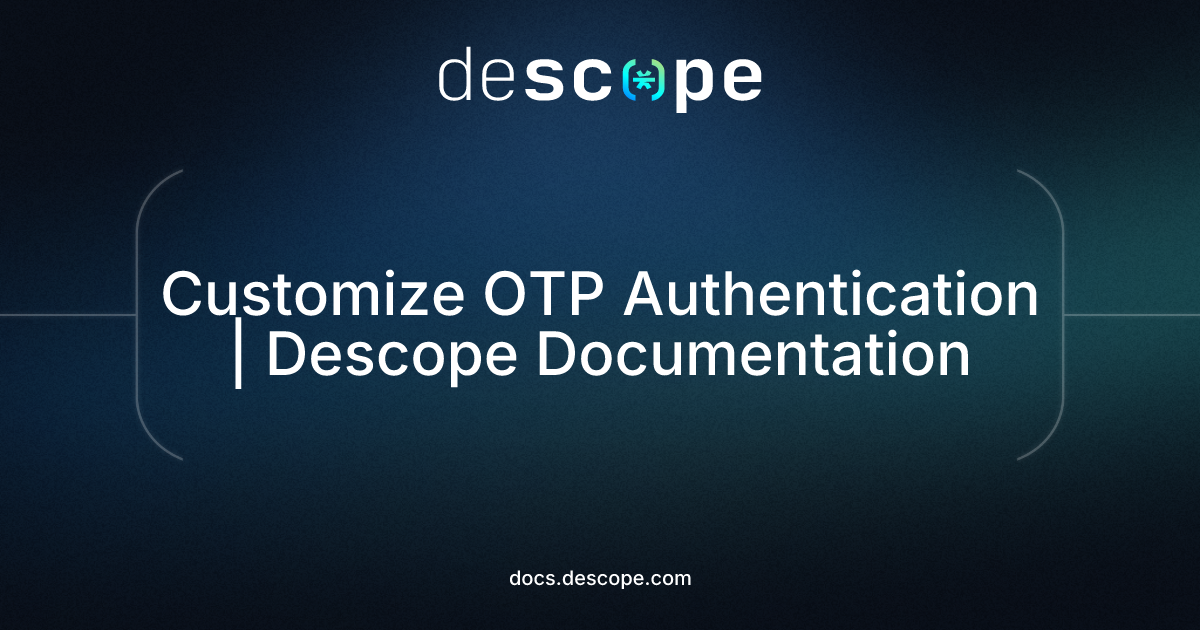 Customize Otp Authentication Descope Documentation