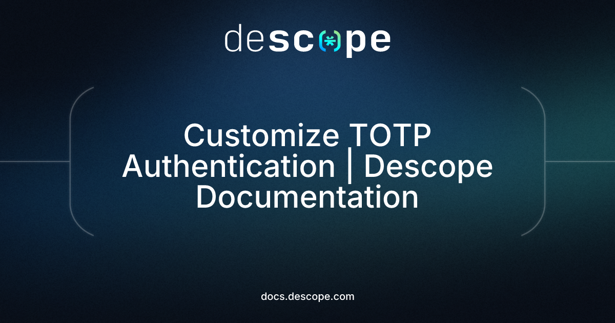 Customize Totp Authentication Descope Documentation