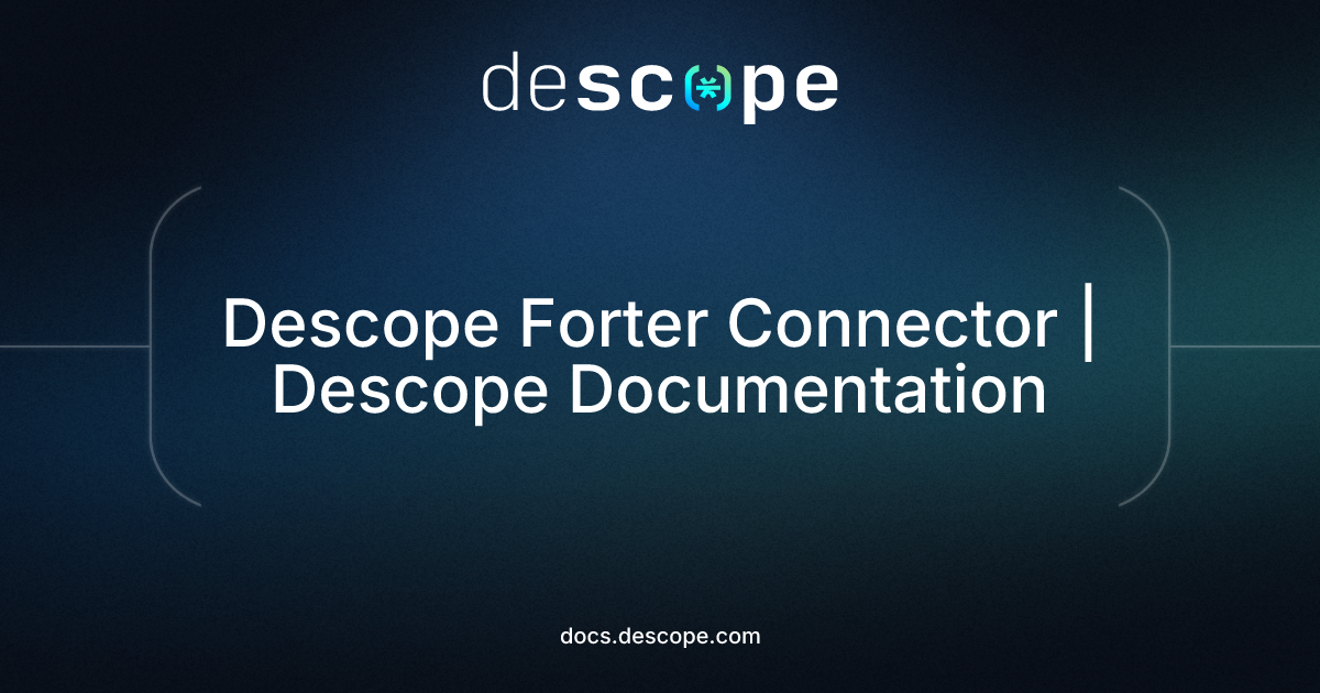 Descope Forter Connector | Descope Documentation