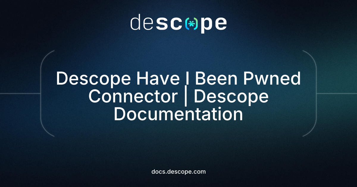 Descope Have I Been Pwned Connector | Descope Documentation