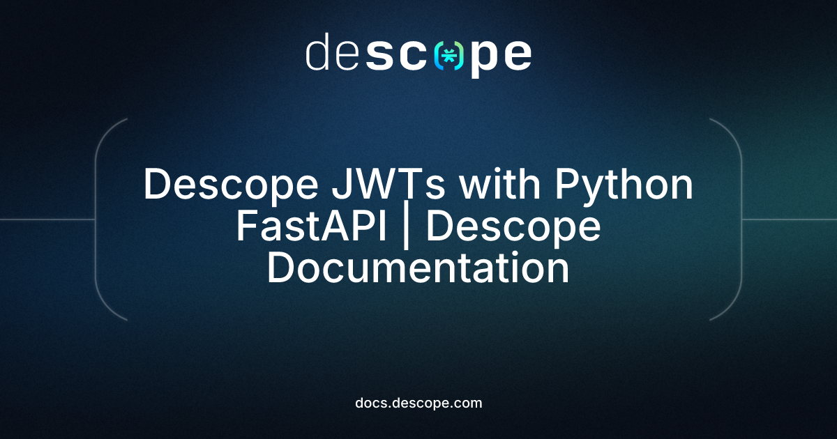 Descope JWTs with Python FastAPI | Descope Documentation