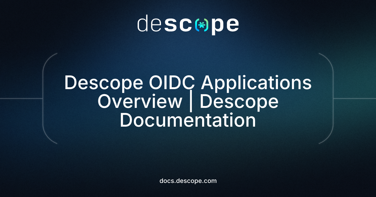 Descope OIDC Applications Overview | Descope Documentation