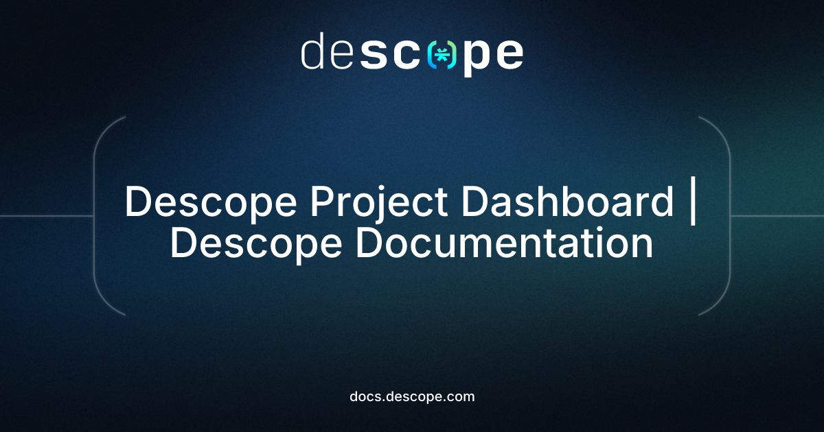Descope Project Dashboard | Descope Documentation