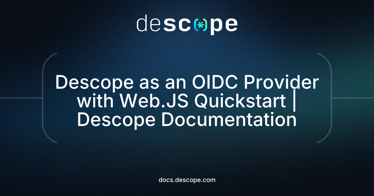 Descope as an OIDC Provider with Web.JS Quickstart | Descope Documentation