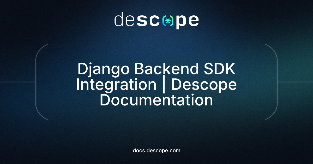 Django Backend SDK Integration | Descope Documentation