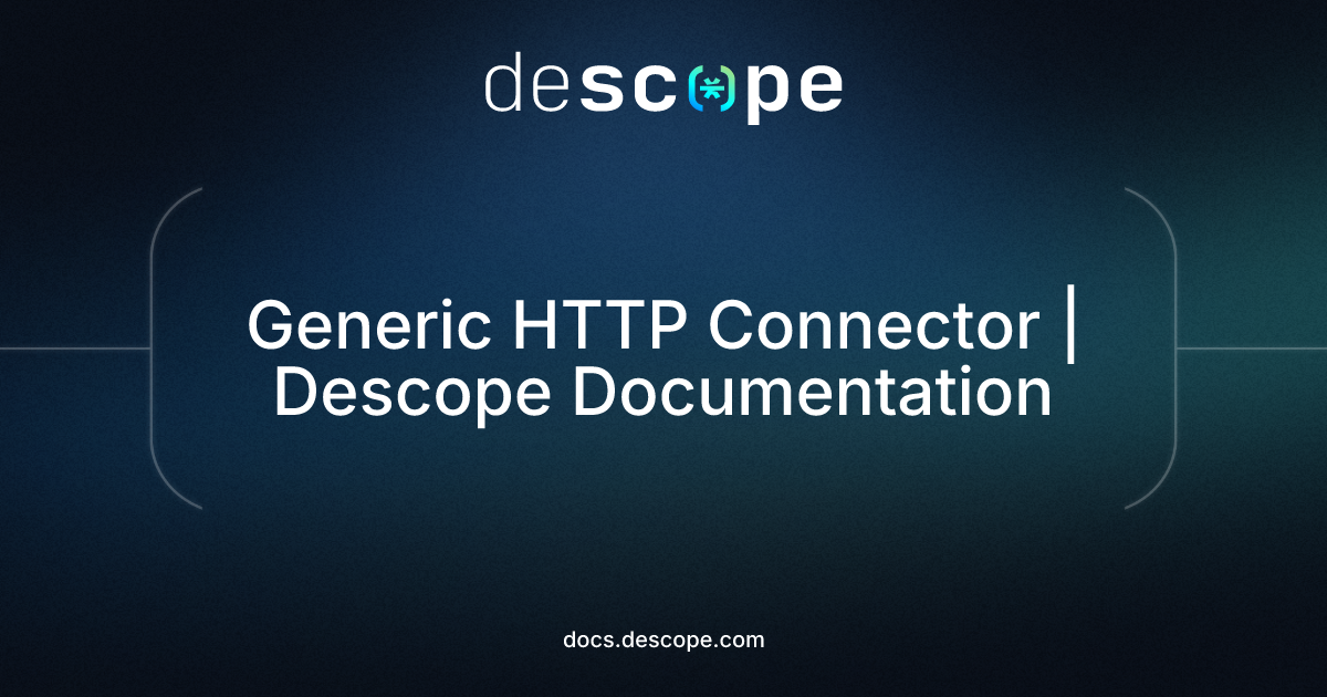 Generic HTTP Connector | Descope Documentation