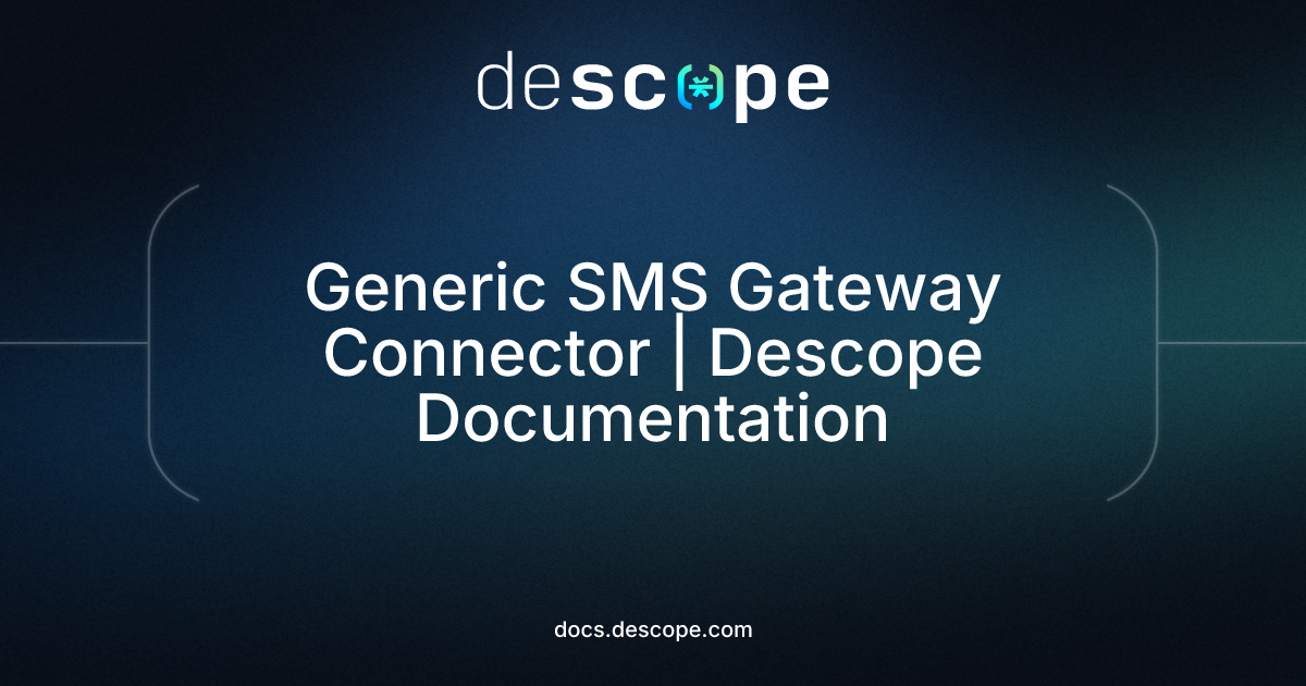 Generic SMS Gateway Connector | Descope Documentation