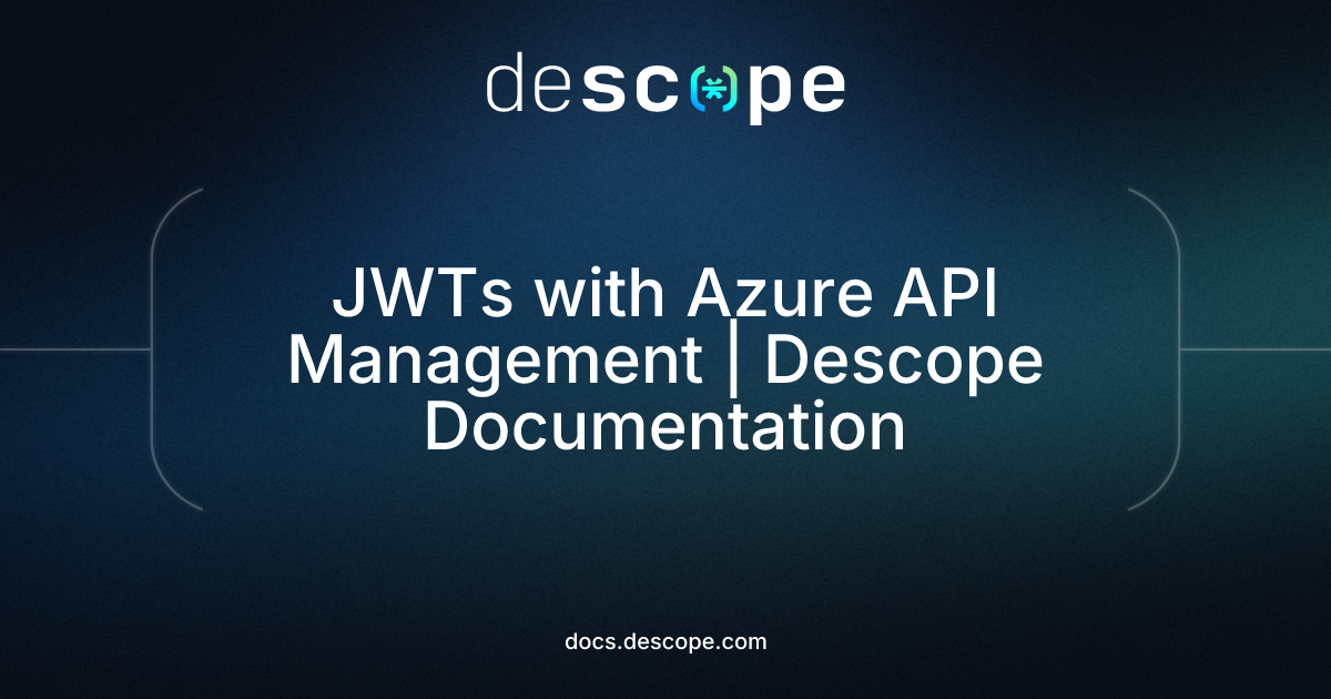 JWTs with Azure API Management | Descope Documentation