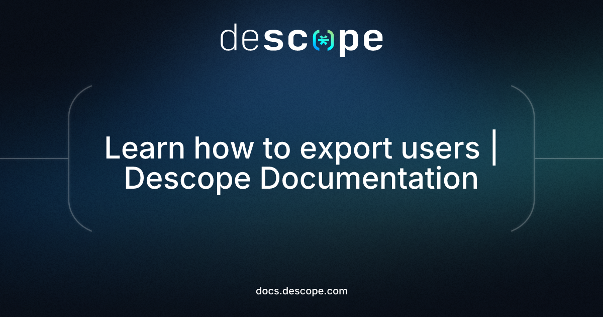 Learn how to export users | Descope Documentation