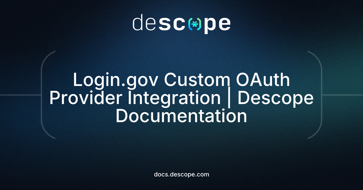 Login.gov Custom OAuth Provider Integration | Descope Documentation