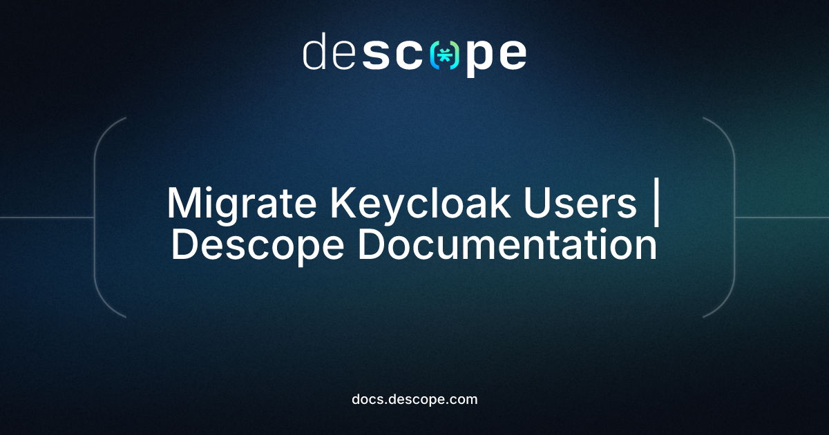 Migrate Keycloak Users | Descope Documentation