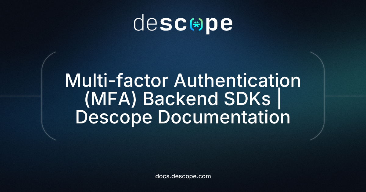 Multi Factor Authentication Mfa Backend Sdks Descope Documentation