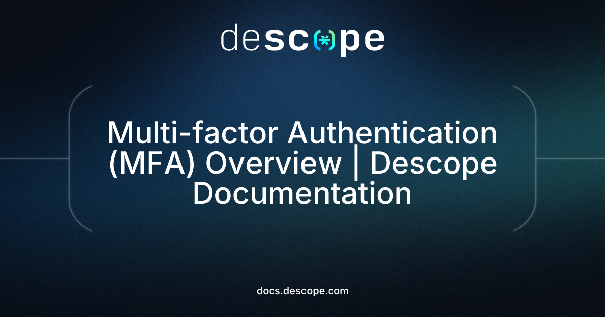Multi-factor Authentication (MFA) Overview | Descope Documentation