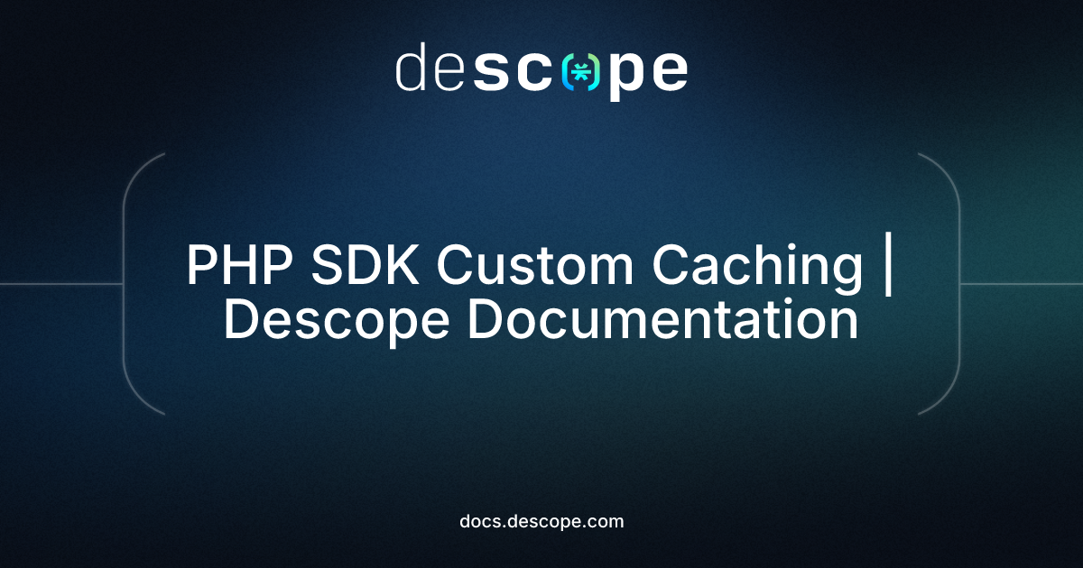 PHP SDK Custom Caching | Descope Documentation