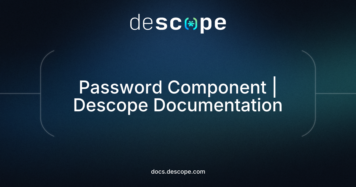 Password Component | Descope Documentation