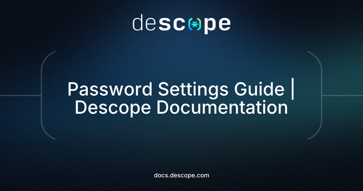 Password Settings Guide | Descope Documentation