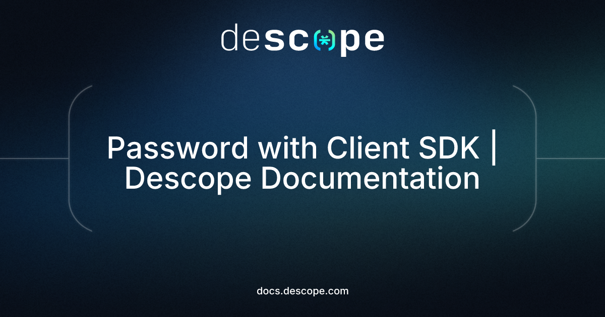 Password with Client SDK | Descope Documentation