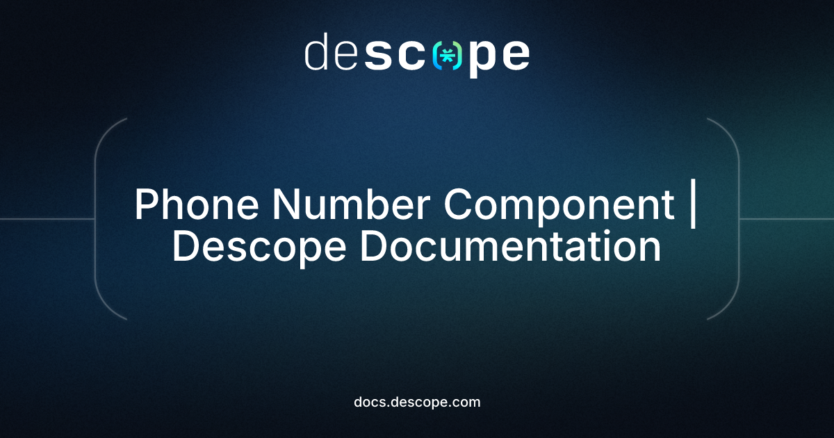 Phone Number Component | Descope Documentation