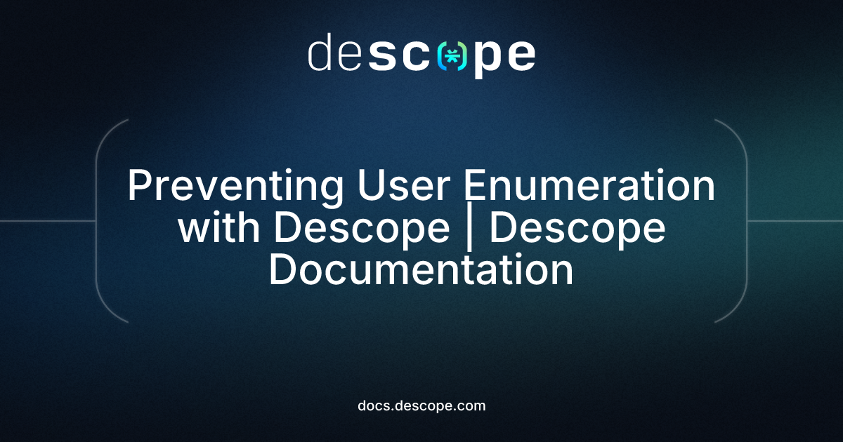 Preventing User Enumeration with Descope | Descope Documentation