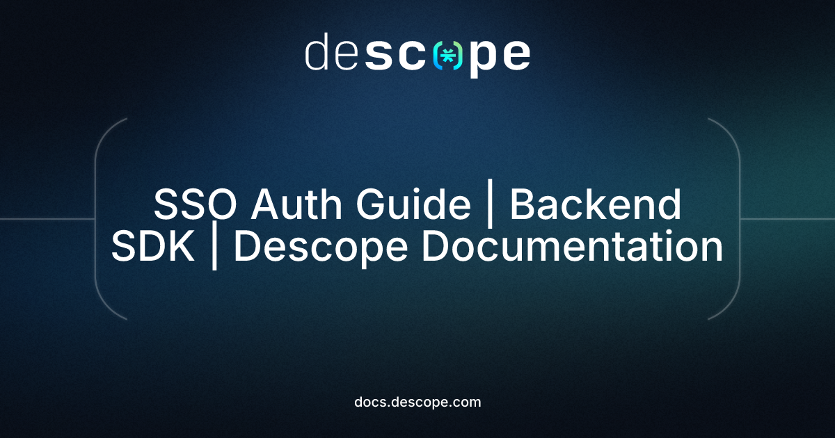 SSO Auth Guide | Backend SDK | Descope Documentation