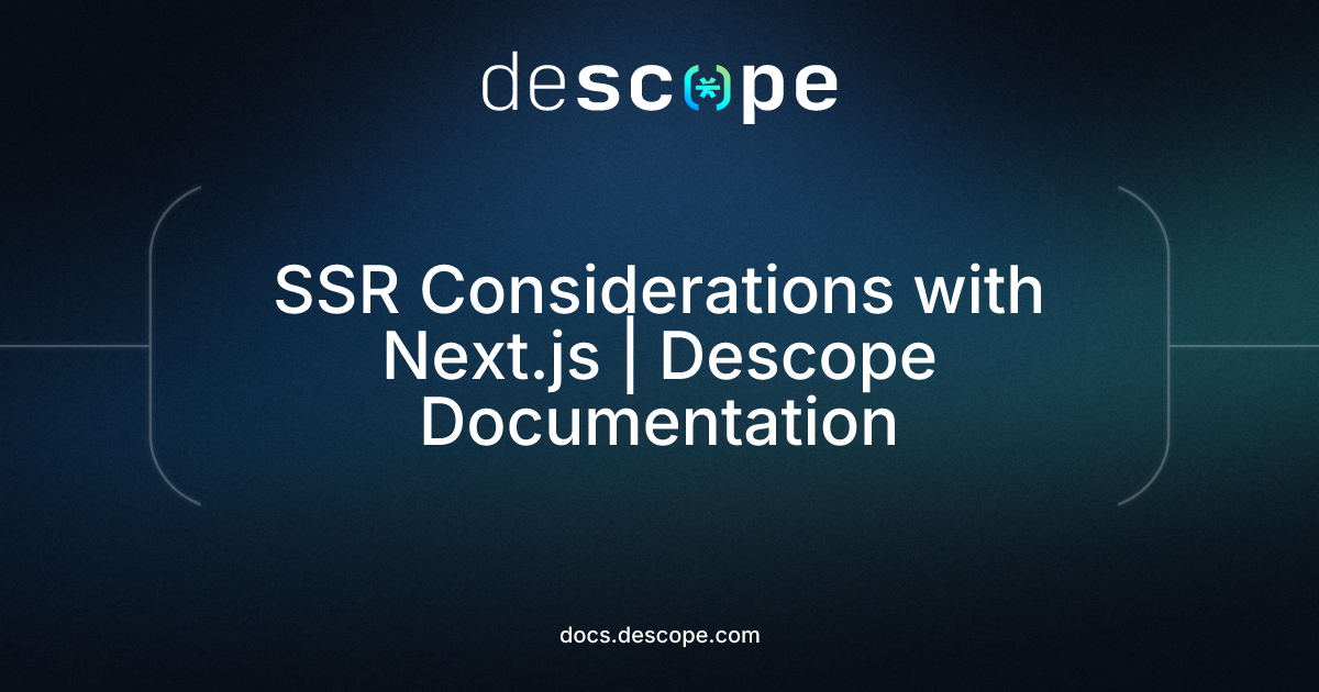 SSR Considerations with Next.js | Descope Documentation