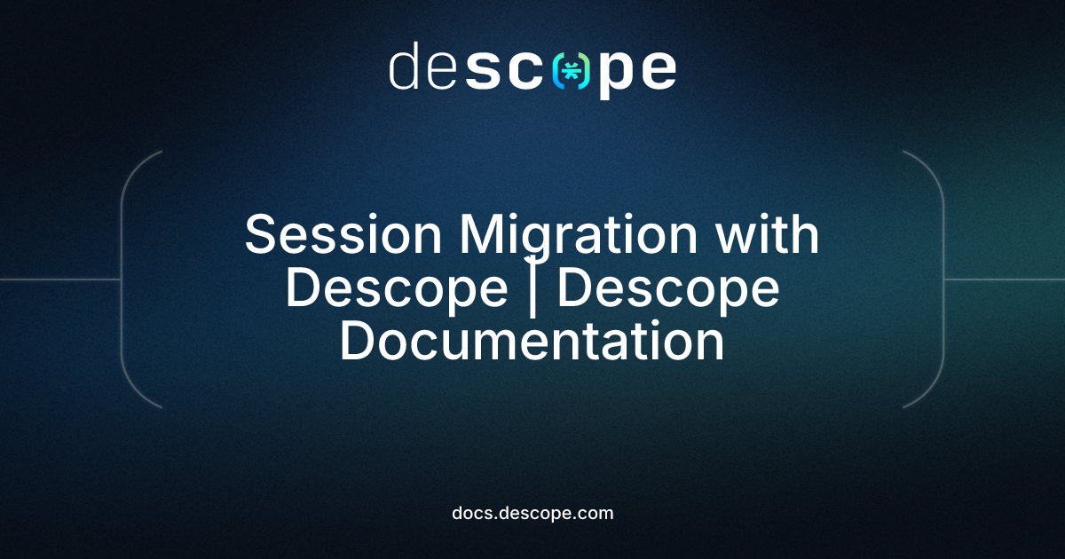 Session Migration with Descope | Descope Documentation