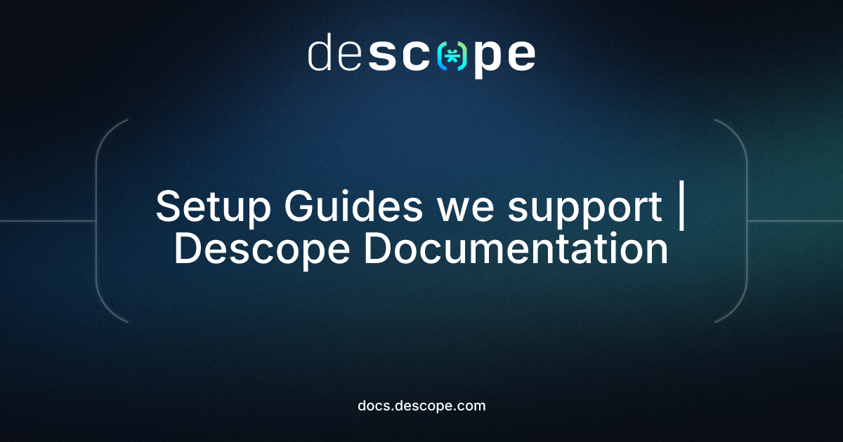 Setup Guides we support | Descope Documentation