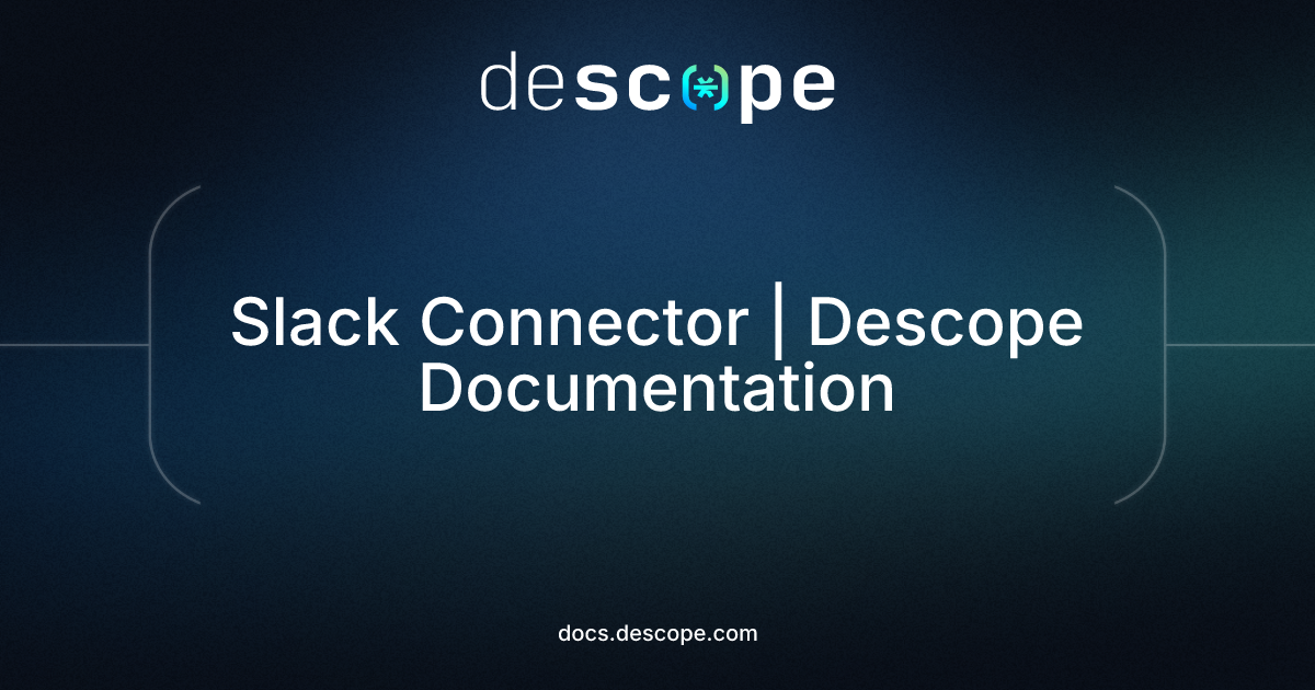 Slack Connector | Descope Documentation