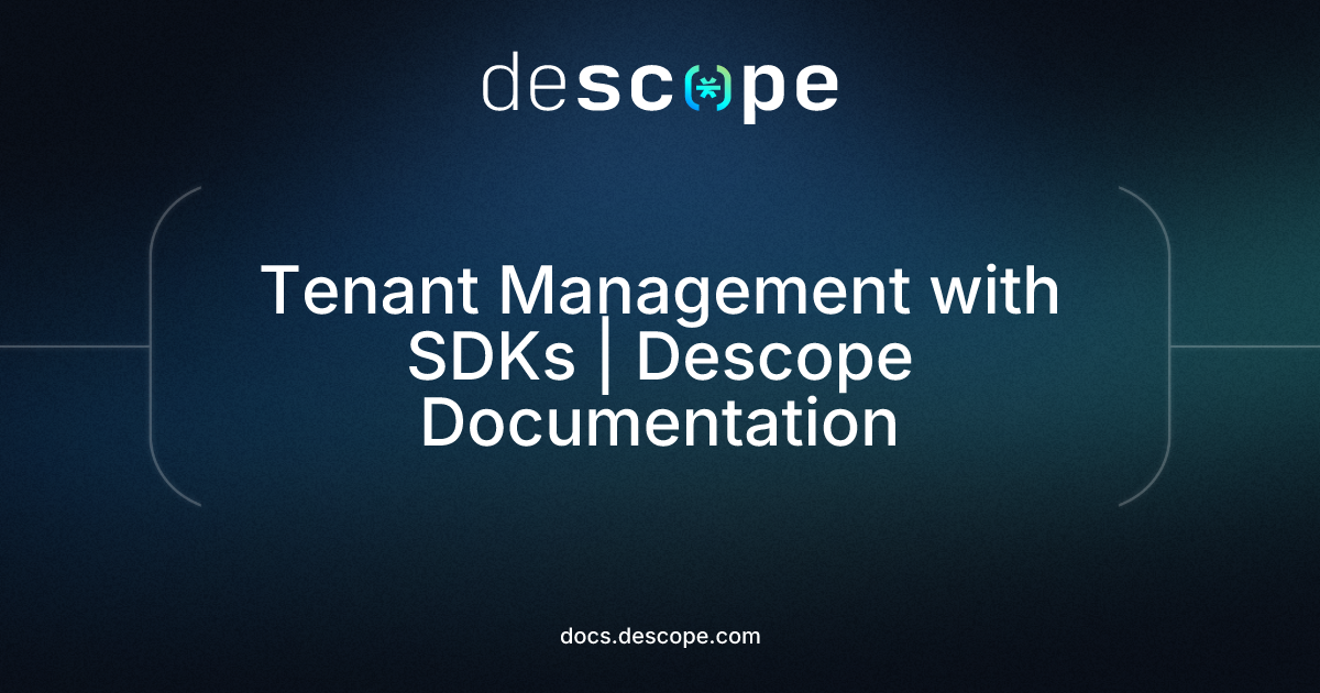 Tenant Management with SDKs | Descope Documentation
