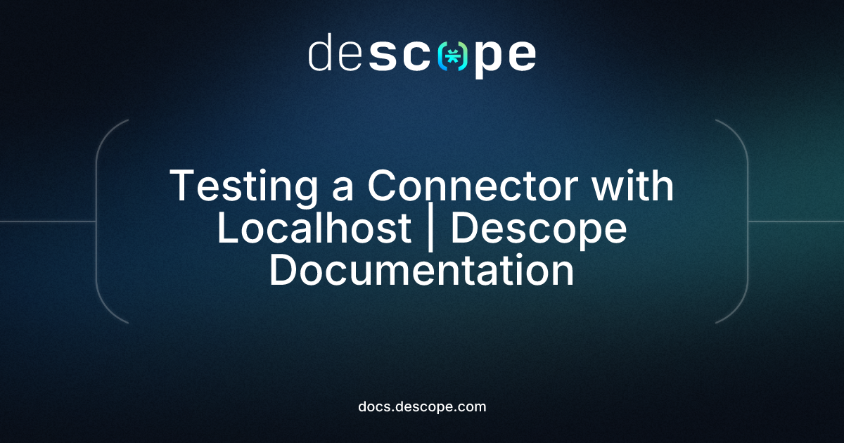 Testing A Connector With Localhost Descope Documentation