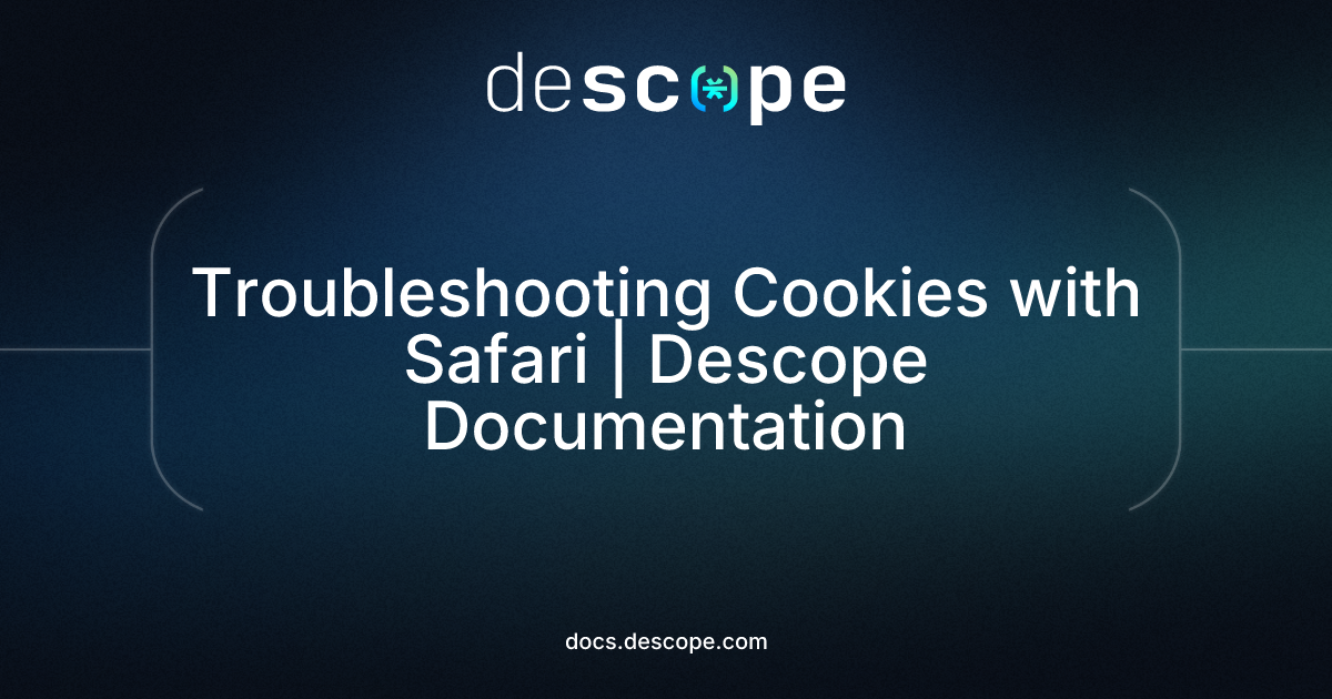 Troubleshooting Cookies with Safari | Descope Documentation