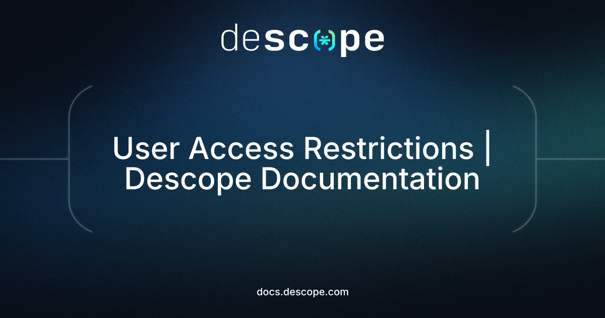User Access Restrictions | Descope Documentation