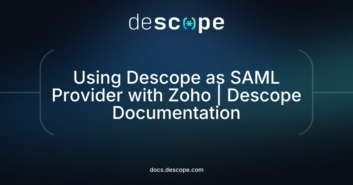 Using Descope as SAML Provider with Zoho | Descope Documentation